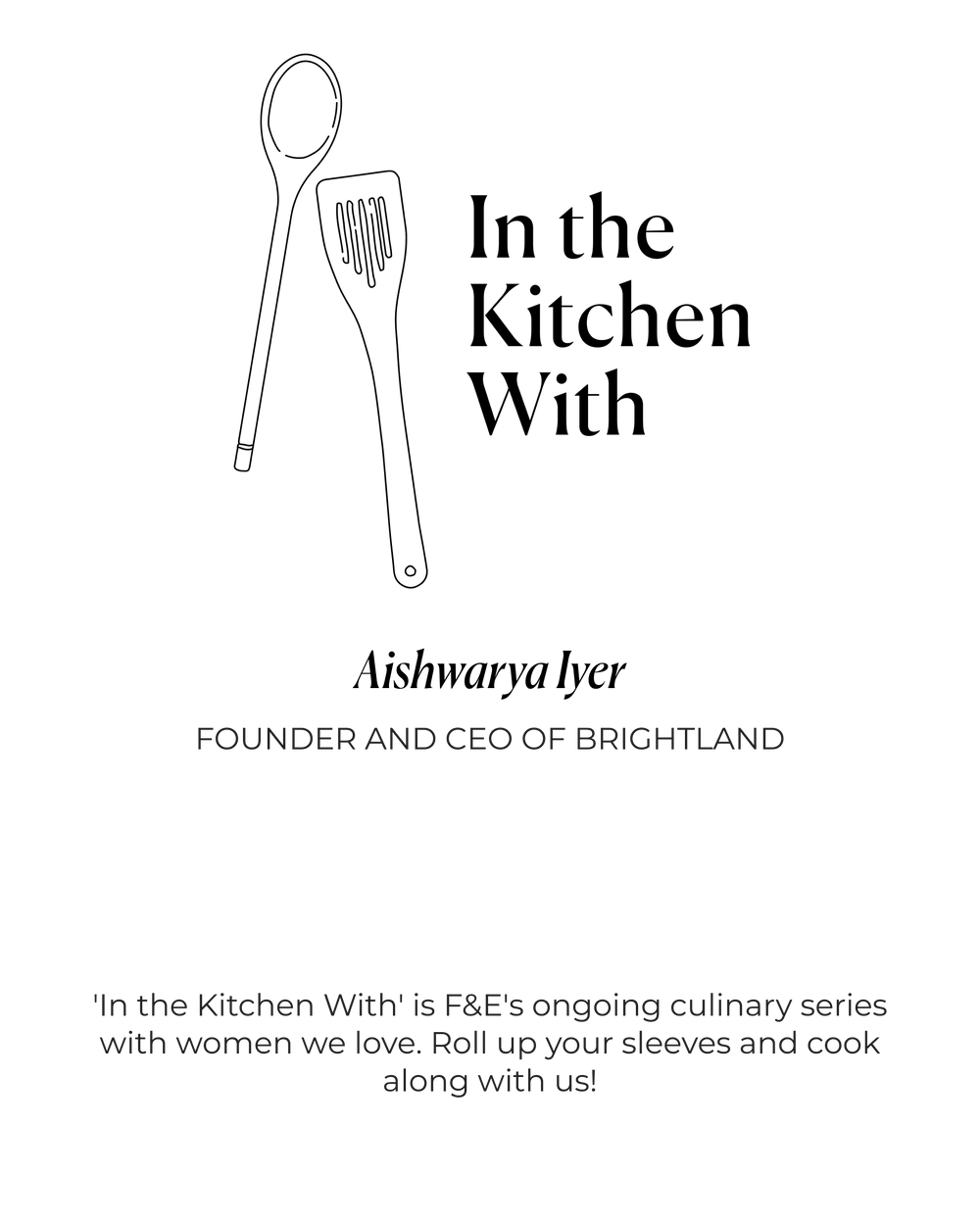 In the Kitchen With: Aishwarya Iyer | Frank & Eileen